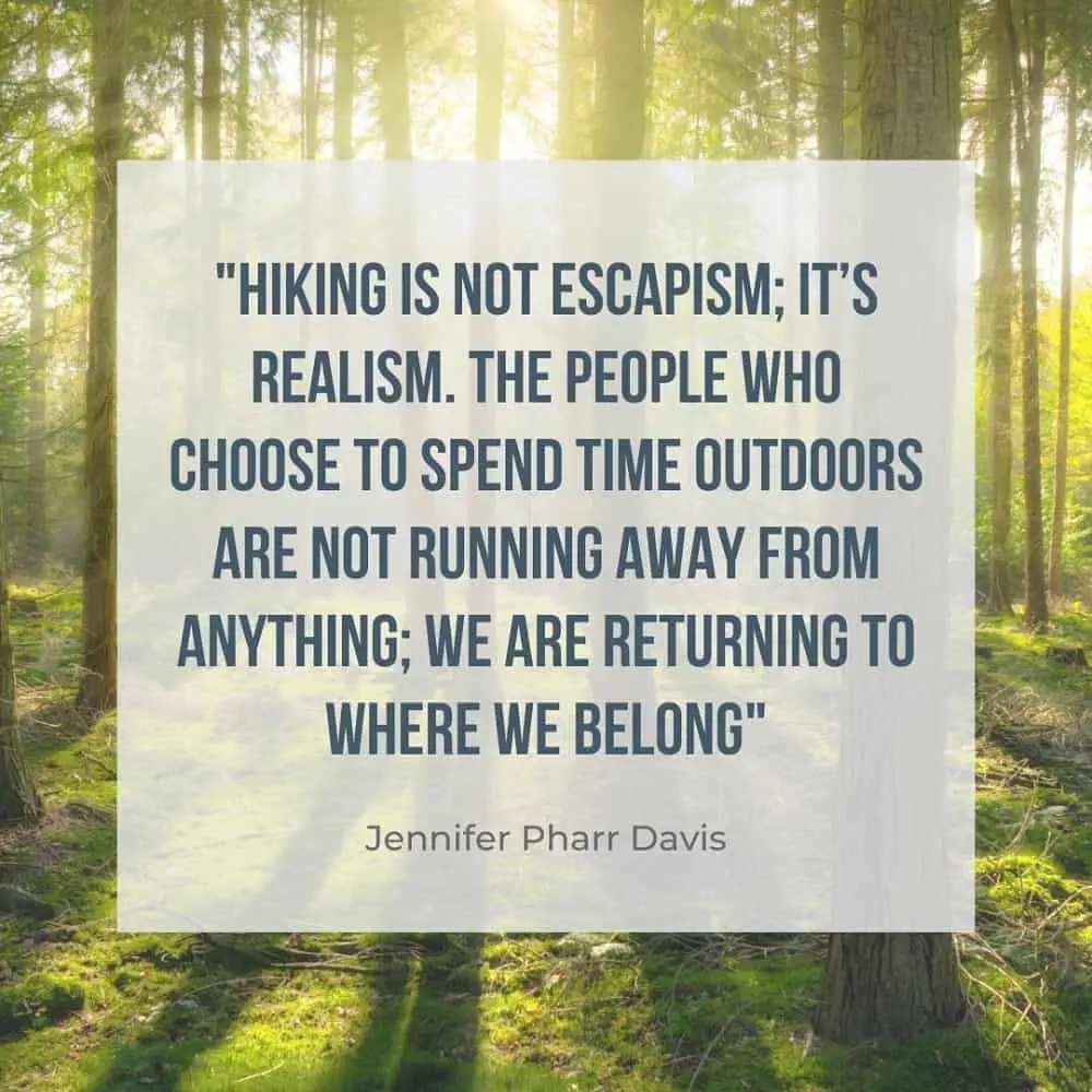 41 Best hiking quotes to inspire you to hit the trails!